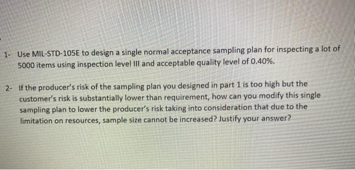 Solved 1- Use MIL-STD-105E to design a single normal | Chegg.com