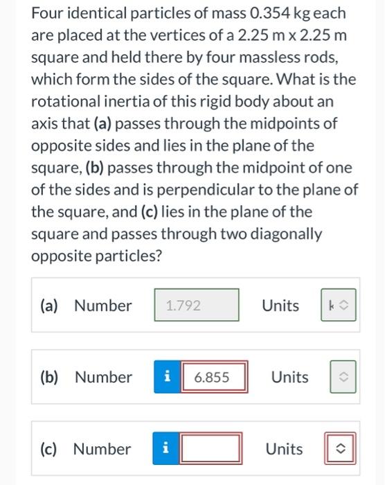 Solved Four identical particles of mass 0.354 kg each are | Chegg.com