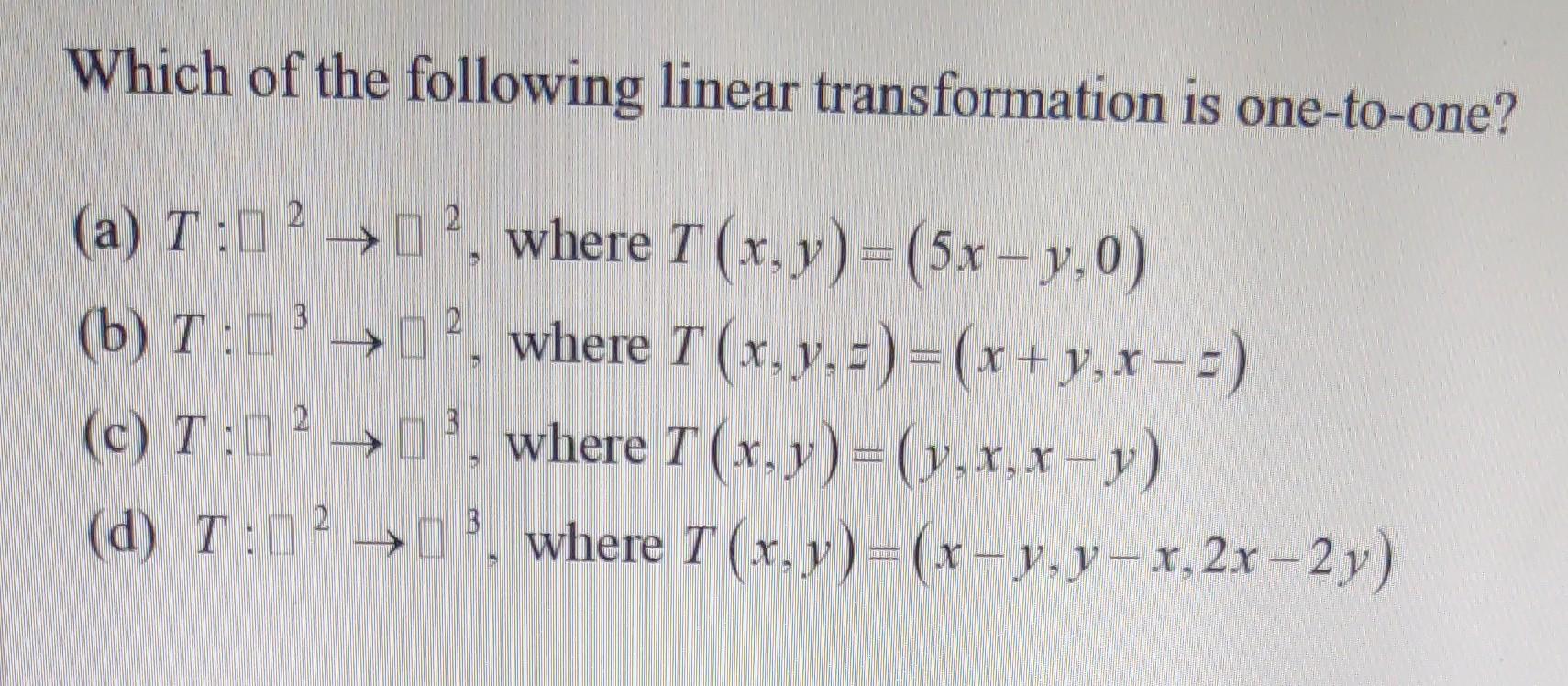 Solved Which of the following linear transformation is | Chegg.com