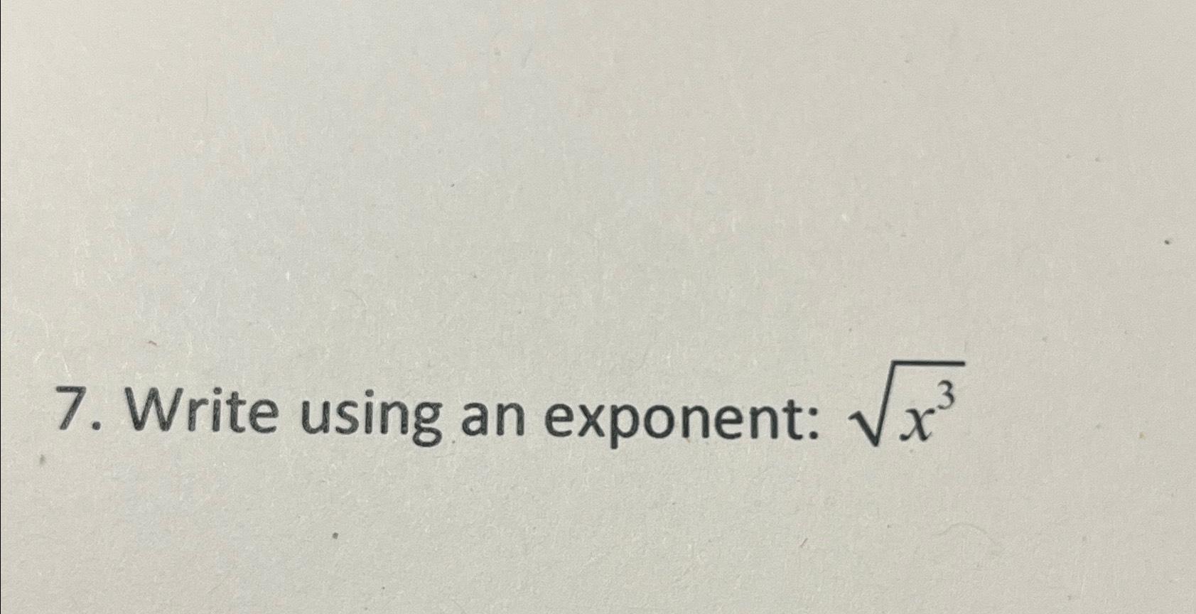 Solved Write using an exponent: x32 | Chegg.com