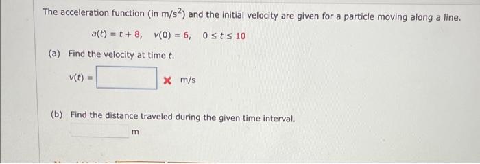 Solved The acceleration function (in m/s2 ) and the initial | Chegg.com