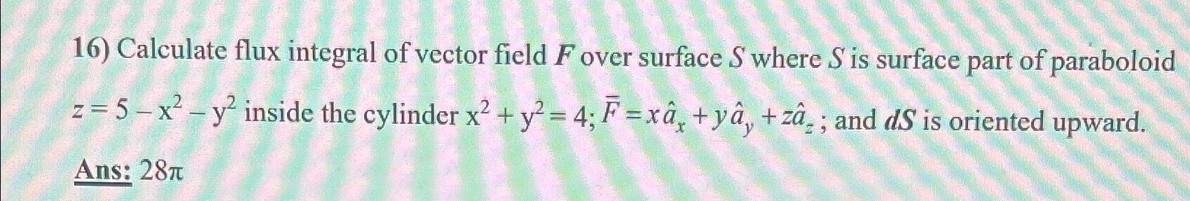 Solved Calculate flux integral of vector field F ﻿over | Chegg.com