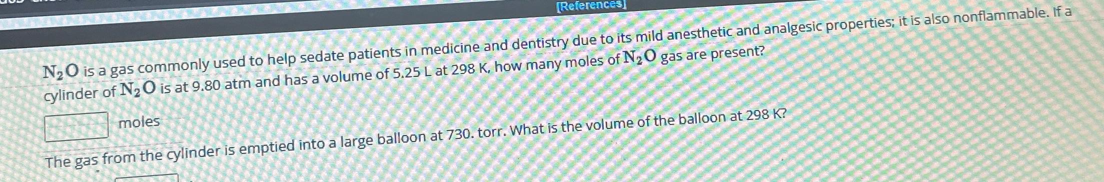 Solved N2O ﻿is a gas commonly used to help sedate patients | Chegg.com