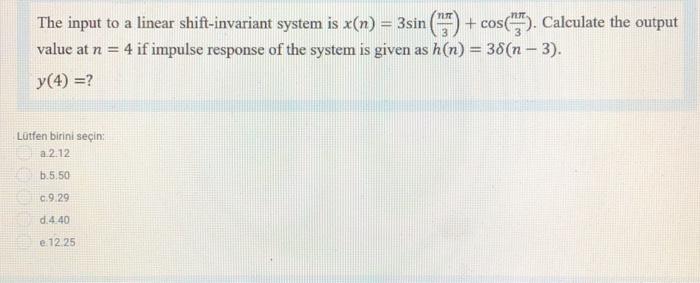 Solved The input to a linear shift-invariant system is | Chegg.com