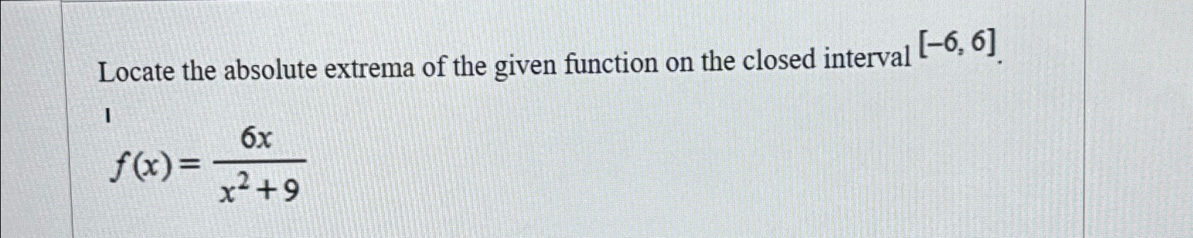 Solved Locate the absolute extrema of the given function on | Chegg.com