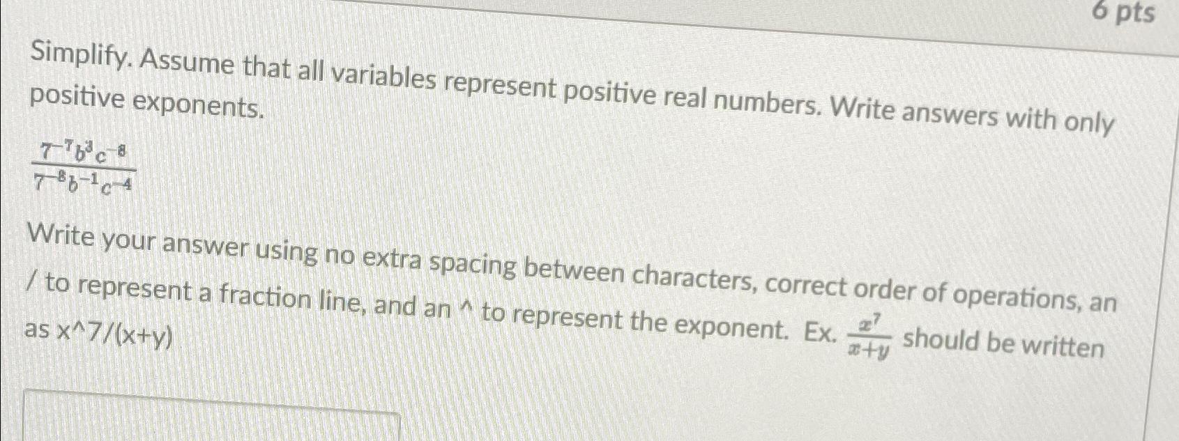 Solved 6 ﻿ptsSimplify. Assume that all variables represent | Chegg.com