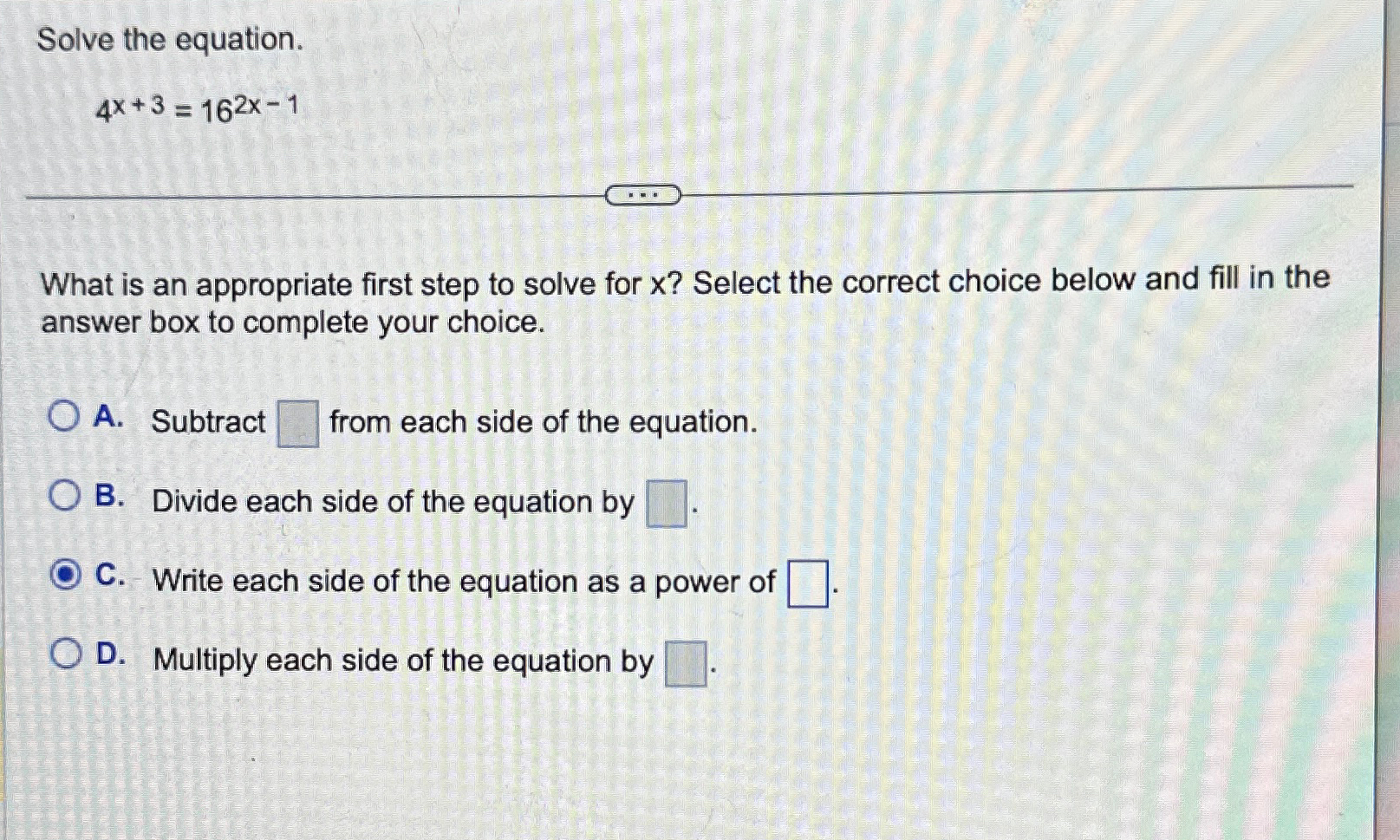 Solved Solve the equation.4x+3=162x-1What is an appropriate | Chegg.com