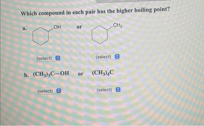 Solved Which compound in each pair has the higher boiling | Chegg.com