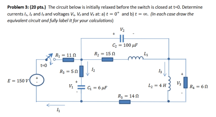 Solved Problem 3: (20 pts.) ﻿The circuit below is ﻿initially | Chegg.com
