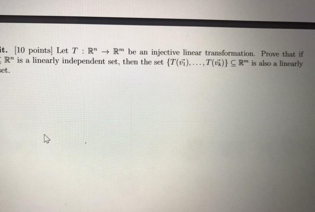 Solved it. [10 points) Let T : RM → Rm be an injective | Chegg.com