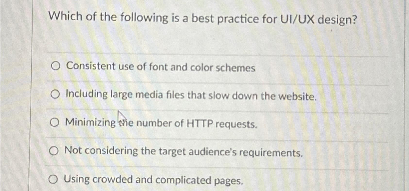 Solved Which of the following is a best practice for UI/UX | Chegg.com
