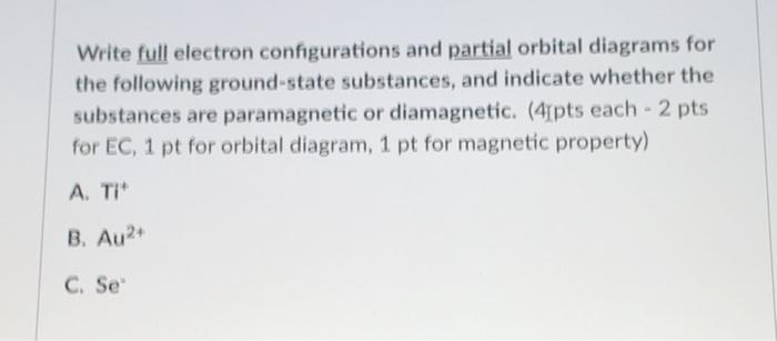 Solved Write full electron configurations and partial | Chegg.com