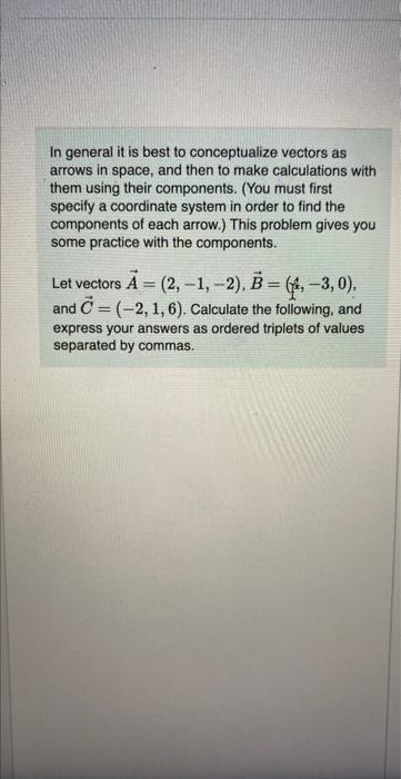 Solved In general it is best to conceptualize vectors as | Chegg.com