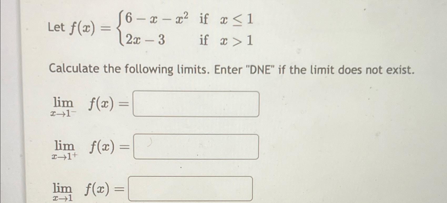 Solved Let f(x)={6-x-x2 if x≤12x-3 if x>1Calculate the | Chegg.com