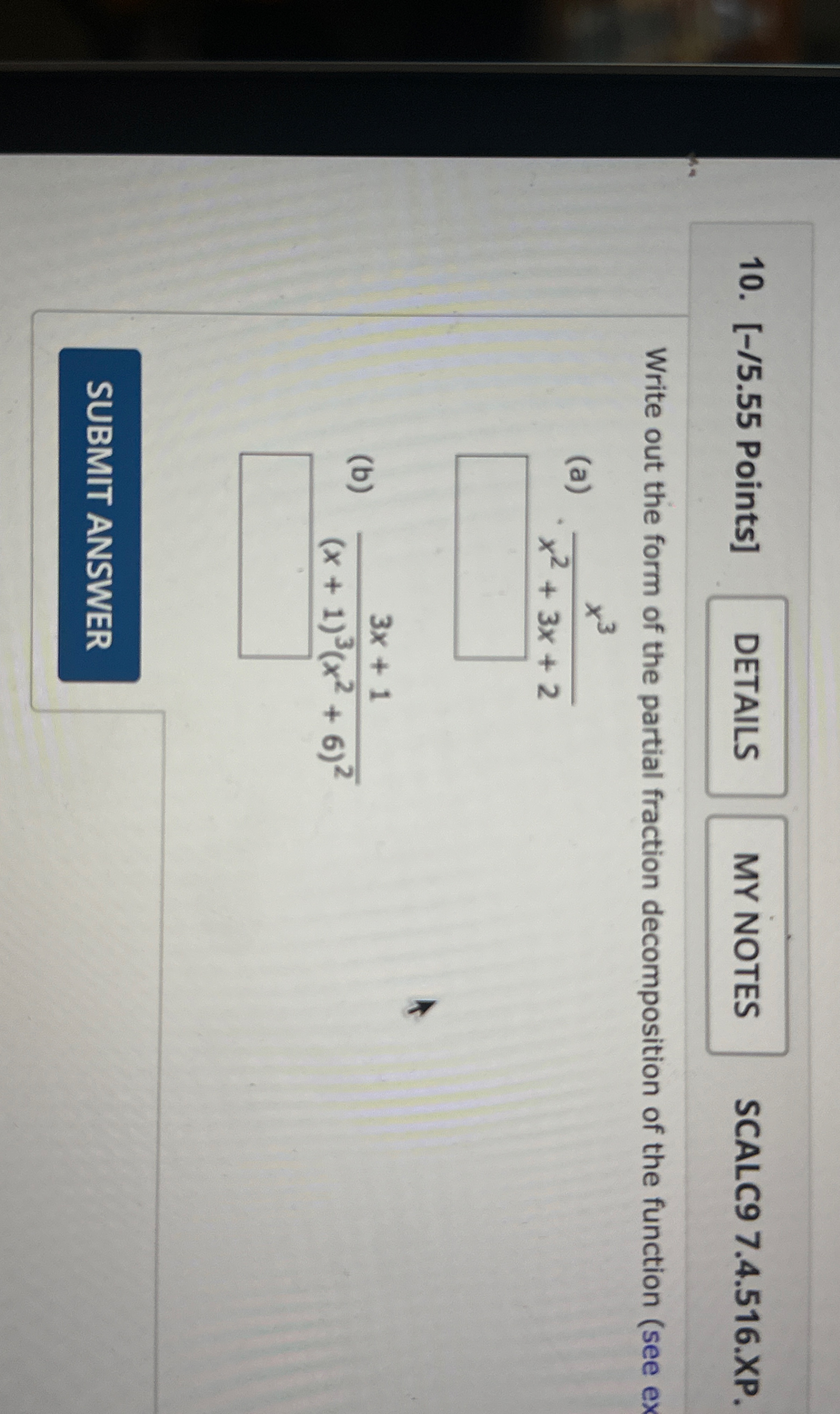 [-/5.55 ﻿Points]SCALC9 7.4.516.XP.Write out the form | Chegg.com