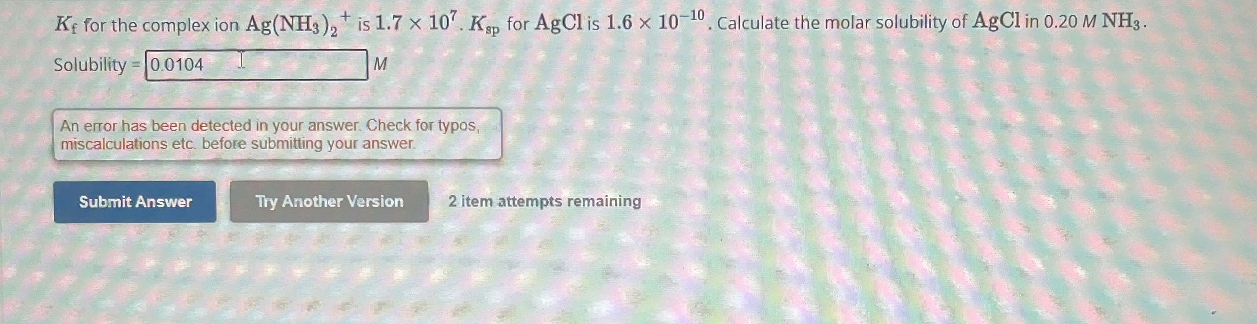 Solved Kf ﻿for the complex ion Ag(NH3)2+is 1.7×107.Ksp ﻿for | Chegg.com
