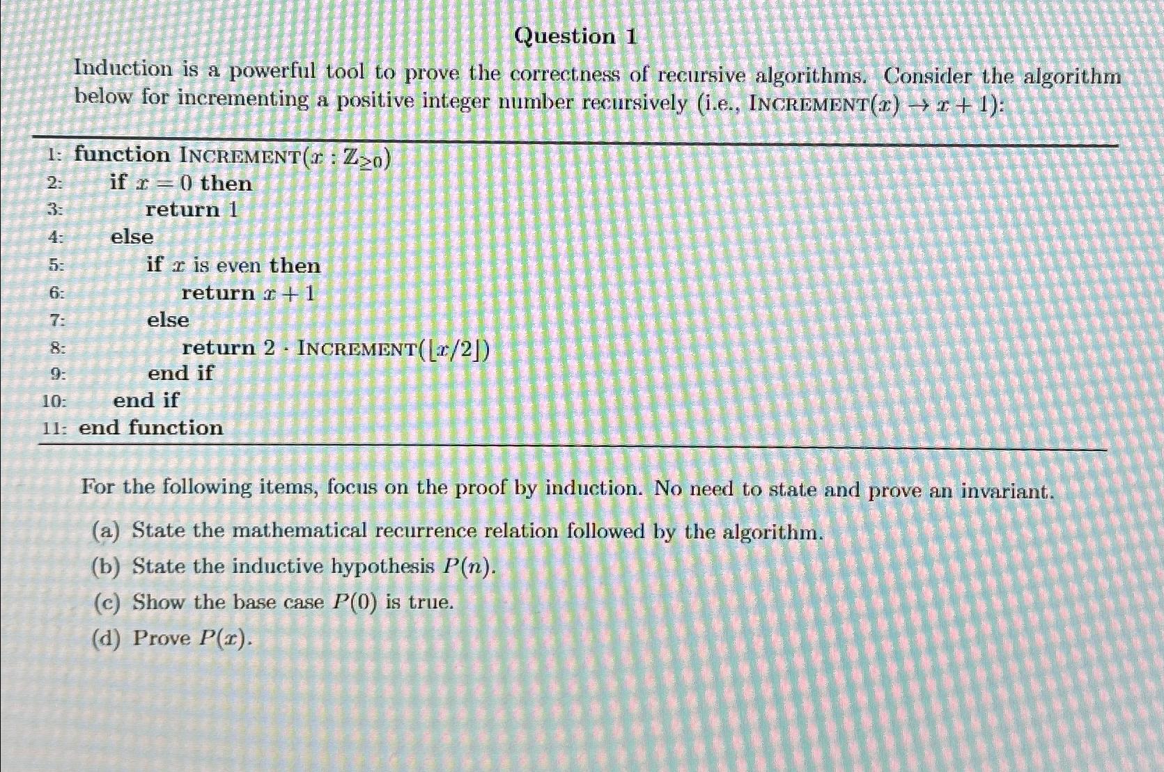 Solved Question 1Induction is a powerful tool to prove the | Chegg.com