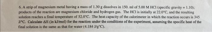 Solved 6. A strip of magnesium metal having a mass of 1.30 g | Chegg.com