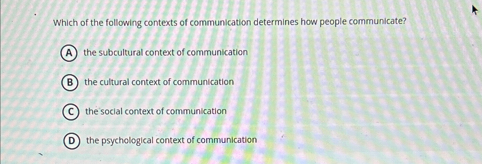 Solved Which of the following contexts of communication | Chegg.com