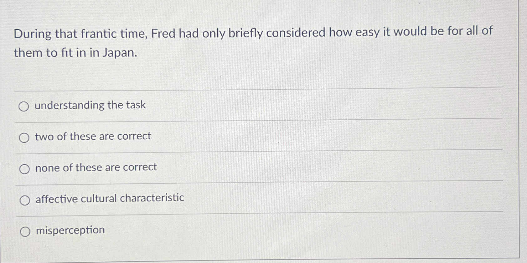 Solved During that frantic time, Fred had only briefly | Chegg.com