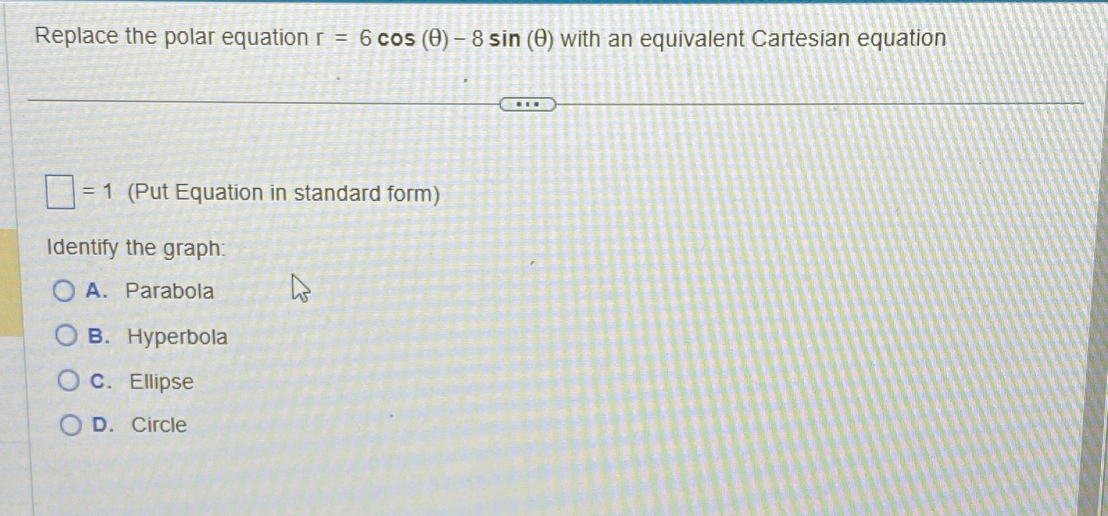 Solved Replace the polar equation r=6cos(θ)-8sin(θ) ﻿with an | Chegg.com