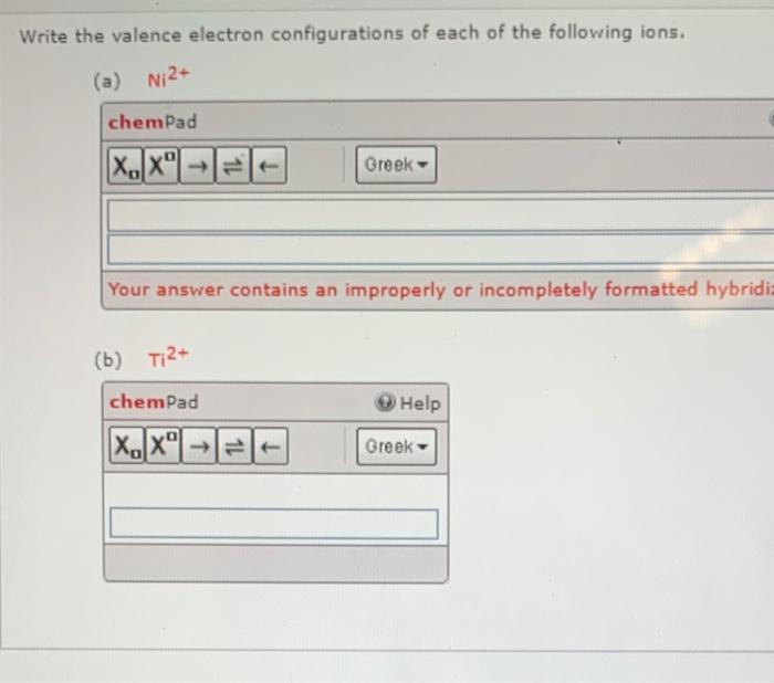 Solved Write the valence electron configurations of each of | Chegg.com