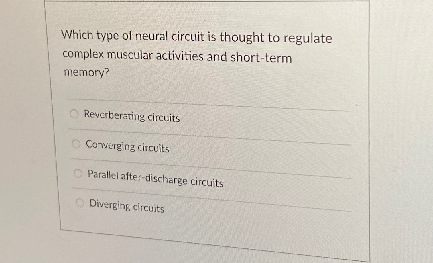 Solved Which type of neural circuit is thought to regulate | Chegg.com