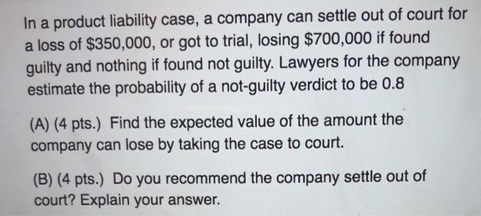 Solved In a product liability case, a company can settle out | Chegg.com