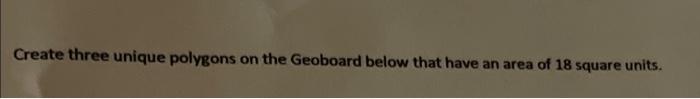 Solved Create three unique polygons on the Geoboard below | Chegg.com
