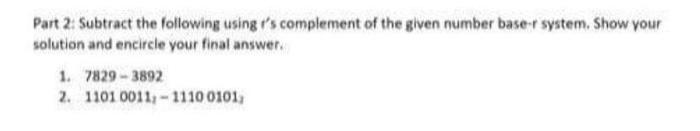 Solved Part 2 Subtract the following using 's complement of | Chegg.com