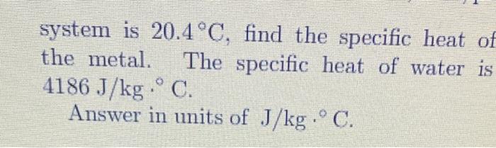 Solved 00810.0 points A 0.0453 kg ingot of metal is heated | Chegg.com