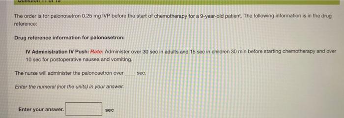 Solved The order is for palonosetron 0.25 mg IVP before the | Chegg.com