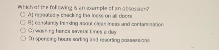 Solved Which of the following is an example of an obsession? | Chegg.com
