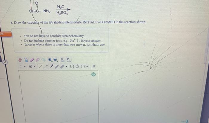 Solved O CH3C-NH2 H20 H2SO4 a. Draw the structure of the | Chegg.com