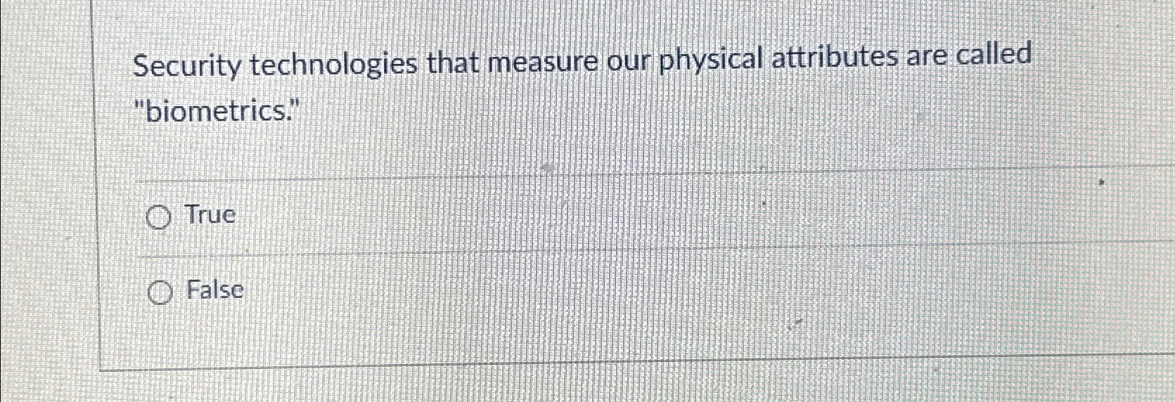 Solved Security technologies that measure our physical | Chegg.com