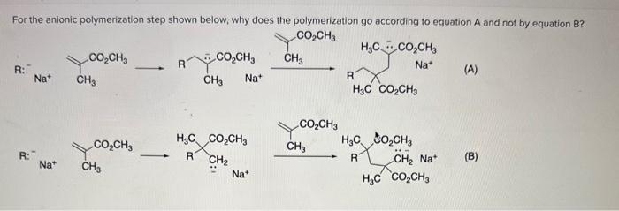 Solved For the anionic polymerization step shown below, why | Chegg.com