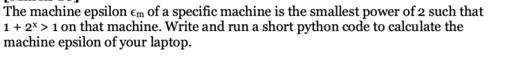 Solved The machine epsilon em of a specific machine is the | Chegg.com