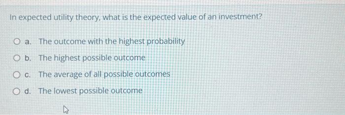 Solved In Expected Utility Theory What Is The Expected