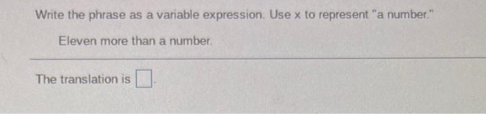 Solved Write the phrase as a variable expression. Use x to | Chegg.com