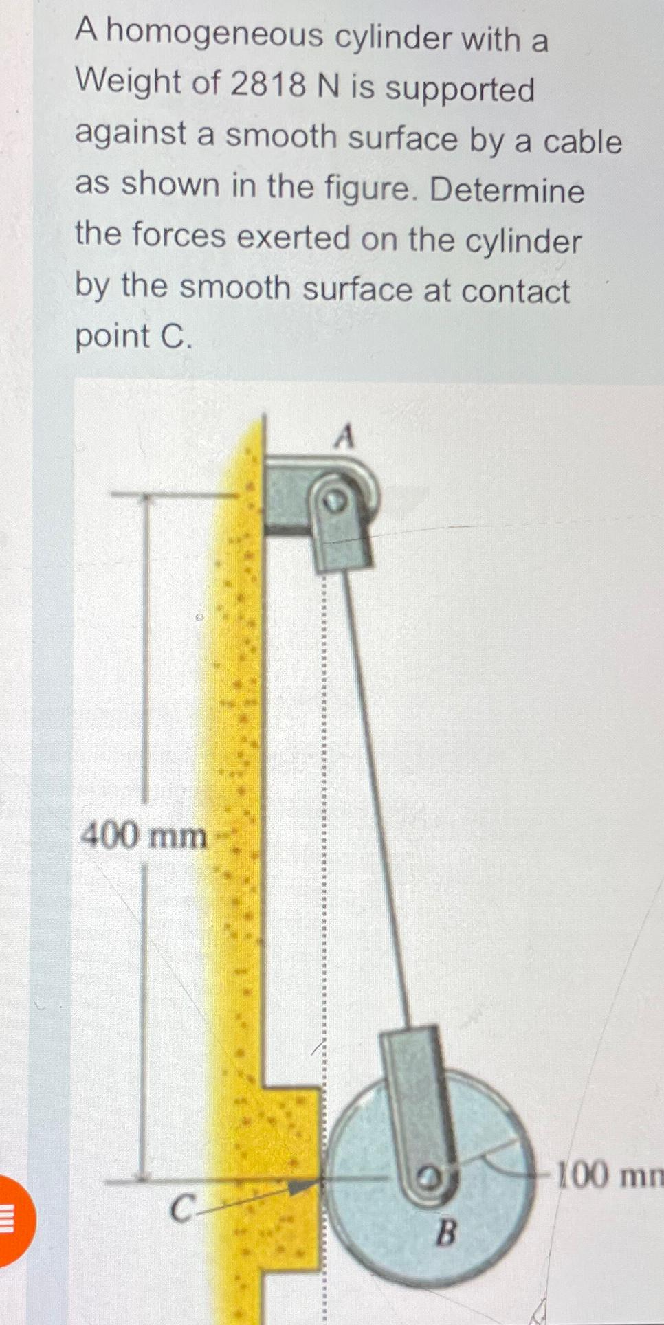 Solved A homogeneous cylinder with a Weight of 2818N ﻿is | Chegg.com