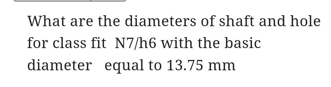 Solved What are the diameters of shaft and hole for class | Chegg.com