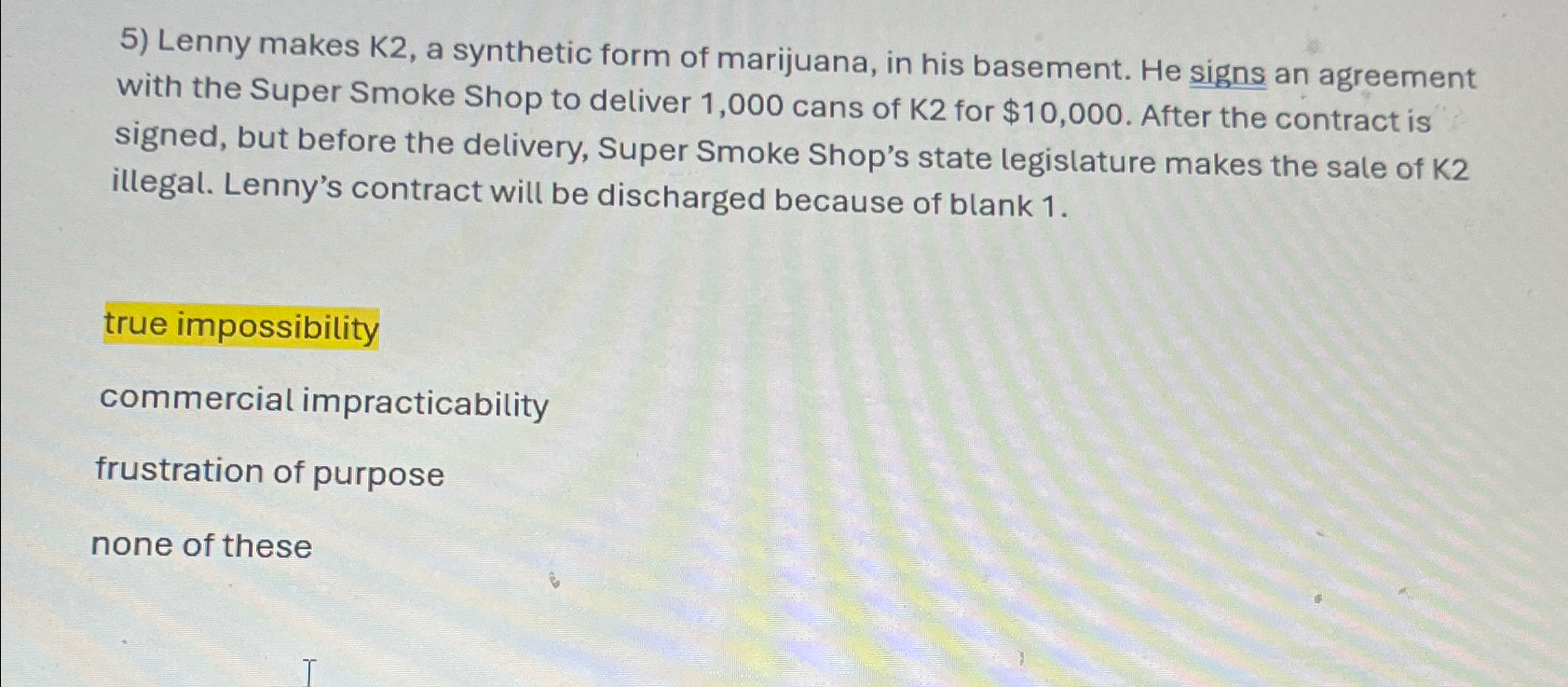 Solved Lenny makes K2, ﻿a synthetic form of marijuana, in | Chegg.com