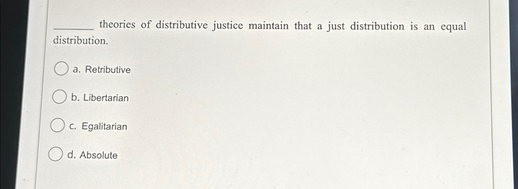 Solved theories of distributive justice maintain that a just | Chegg.com