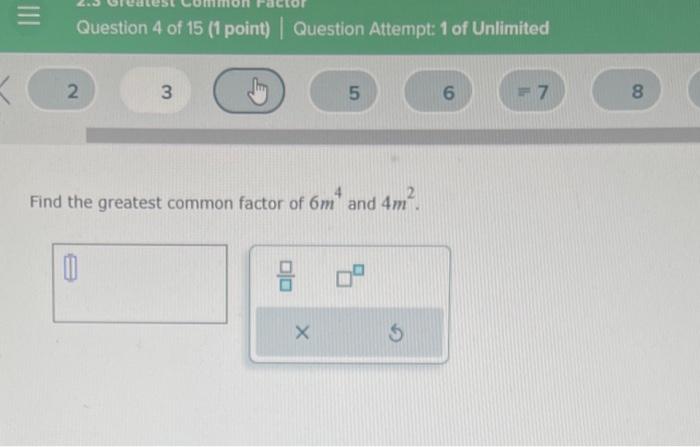 Solved Find the greatest common factor of 6m4 and 4m2. | Chegg.com