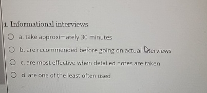 Solved Informational interviewsa. ﻿take approximately 30 | Chegg.com