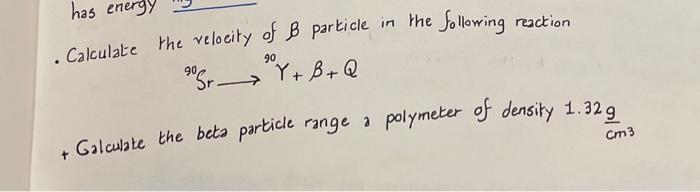 Solved - Calculate the velocity of β parkicle in the | Chegg.com