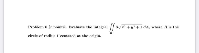 Solved Problem 6[7 points]. Evaluate the integral | Chegg.com