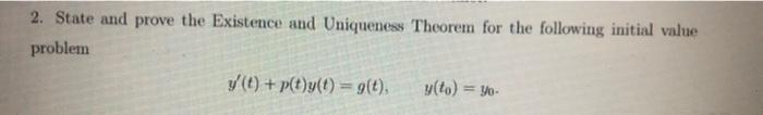 Solved 2. State and prove the Existence and Uniqueness | Chegg.com