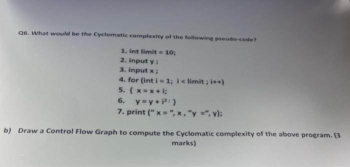 Solved Q6. What would be the Cyclomatic complexity of the | Chegg.com