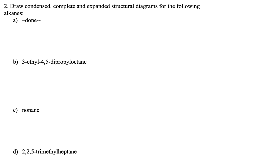 Solved Draw condensed, complete and expanded structural | Chegg.com